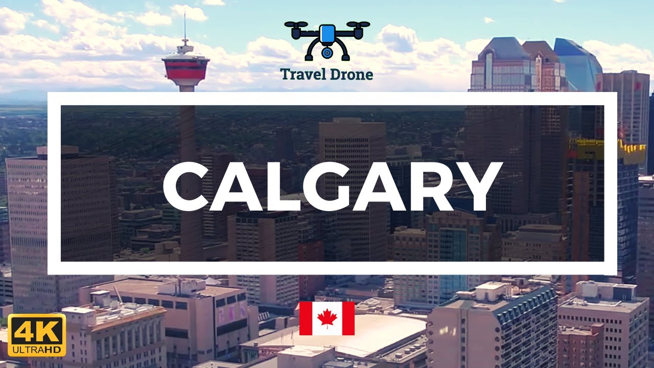 Calgary, Canada 🇨🇦Beautiful Footage in 4K UHD Drone | Calgary Drone ...