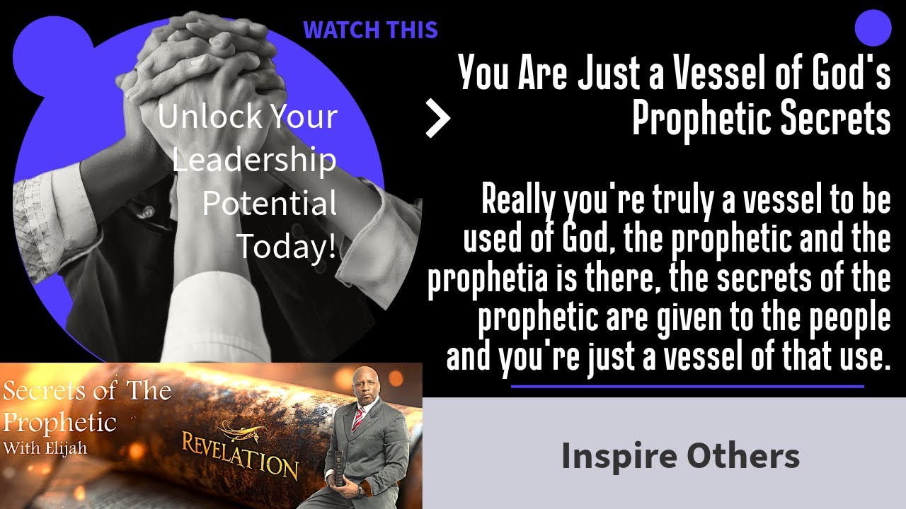 Secrets of the Prophetic by Elijah: You Are Just A Vessel of God's ...