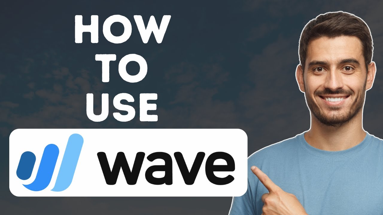How To Use Wave Accounting Software For Your Business (Beginners ...