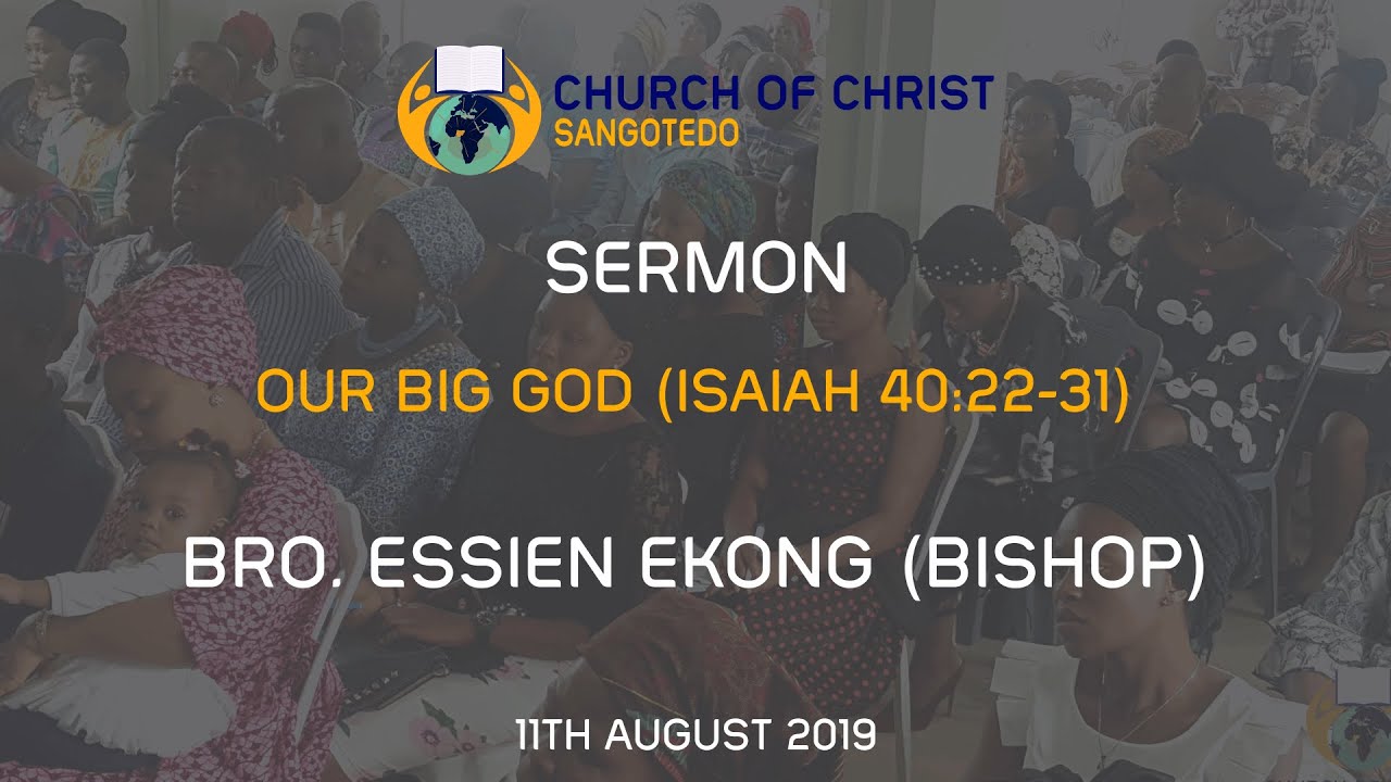 Our Big God - A Sermon by Bishop Essien Ekong (11th August 2019) - YouTube