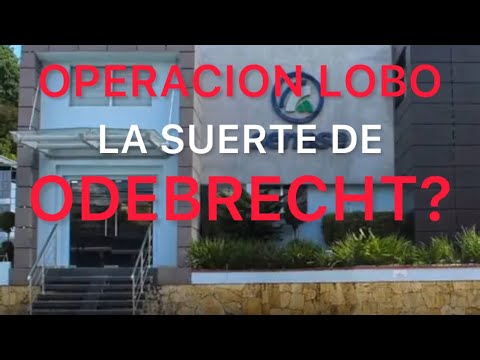 “Operación Lobo” el mismo final de Odebrecht en República Dominicana ...