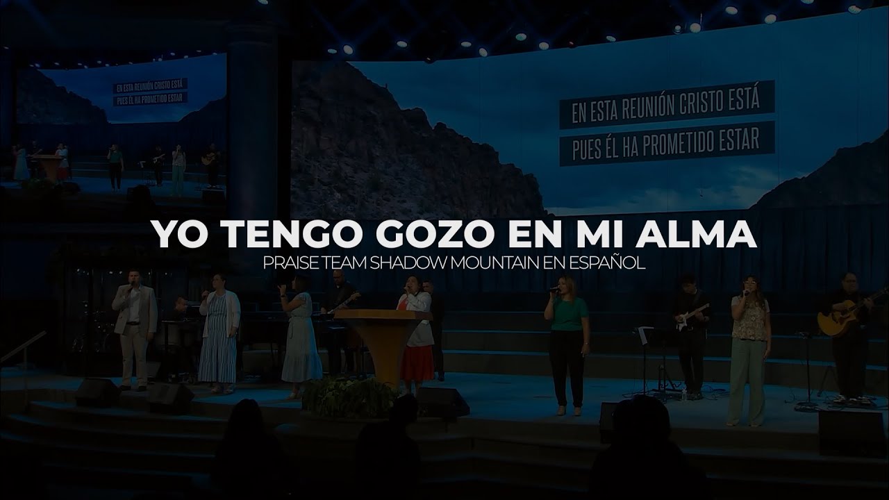 Yo tengo gozo en mi alma - Shadow Mountain en Español (En vivo) - YouTube