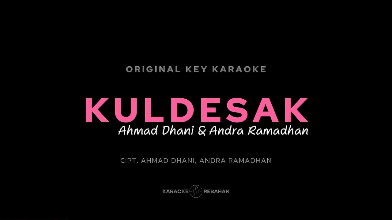 Ahmad Dhani & Andra Ramadhan - Kuldesak | Karaoke Version (Original Key ...