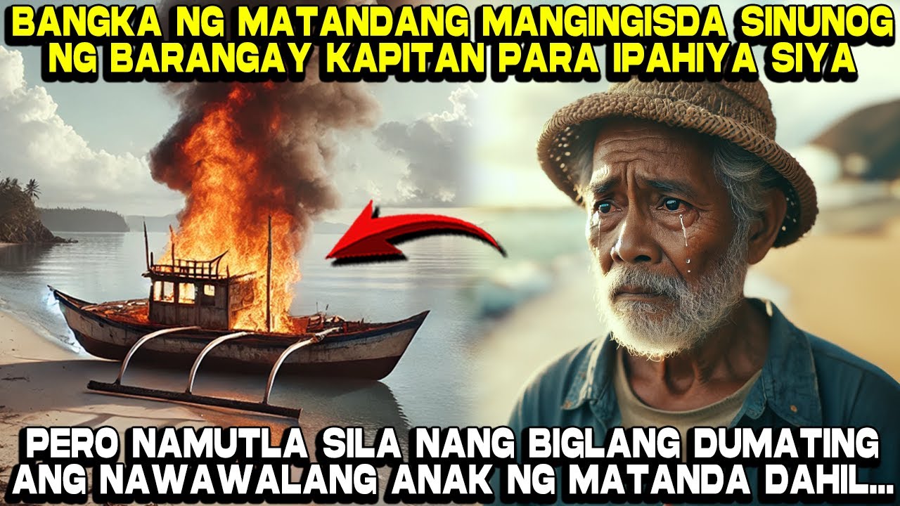 Bangka ng Matandang Mangingisda sinunog ng barangay kapitan, pero ...