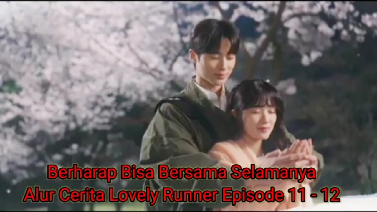 Alur cerita lovely Runner Episode 11 dan 12 di @NontonRamerame-zn8ll ...