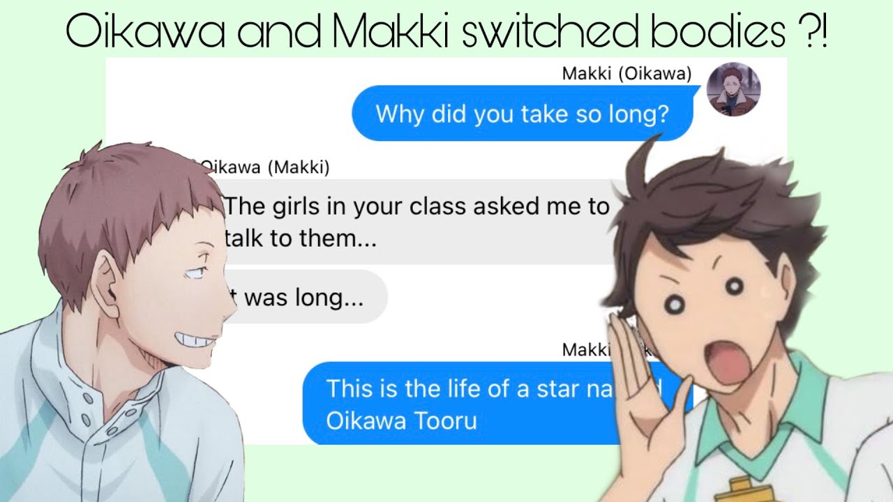« Oikawa and Makki switched bodies ?! » |Haikyuu texts| Chaotic | Part ...