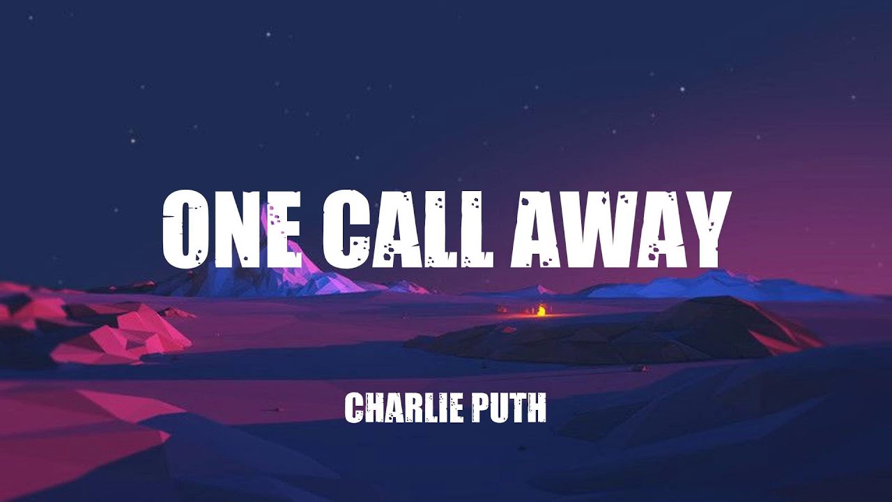 Charlie Puth - One Call Away (Lyrics) - YouTube