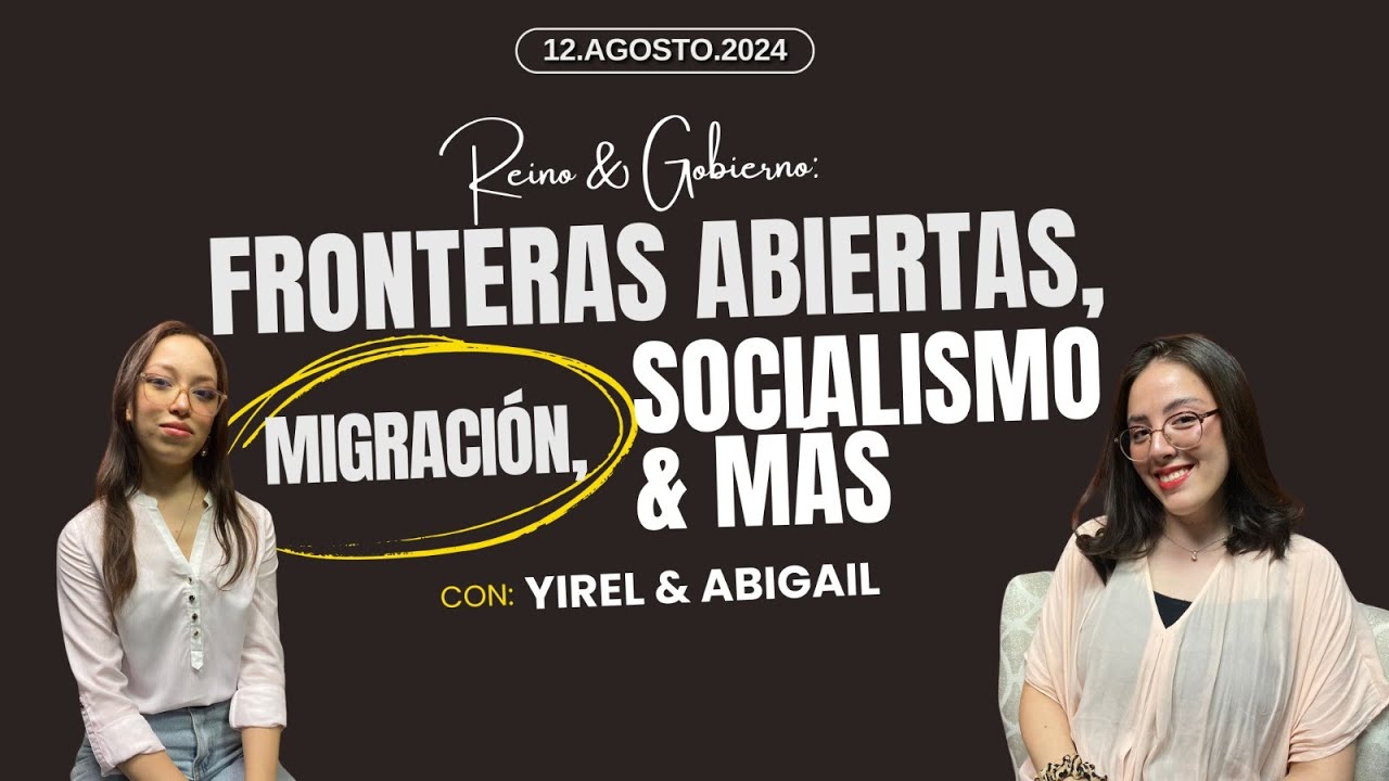 Fronteras abiertas, Migración, Socialismo y Mas Yirel y Abigail - YouTube