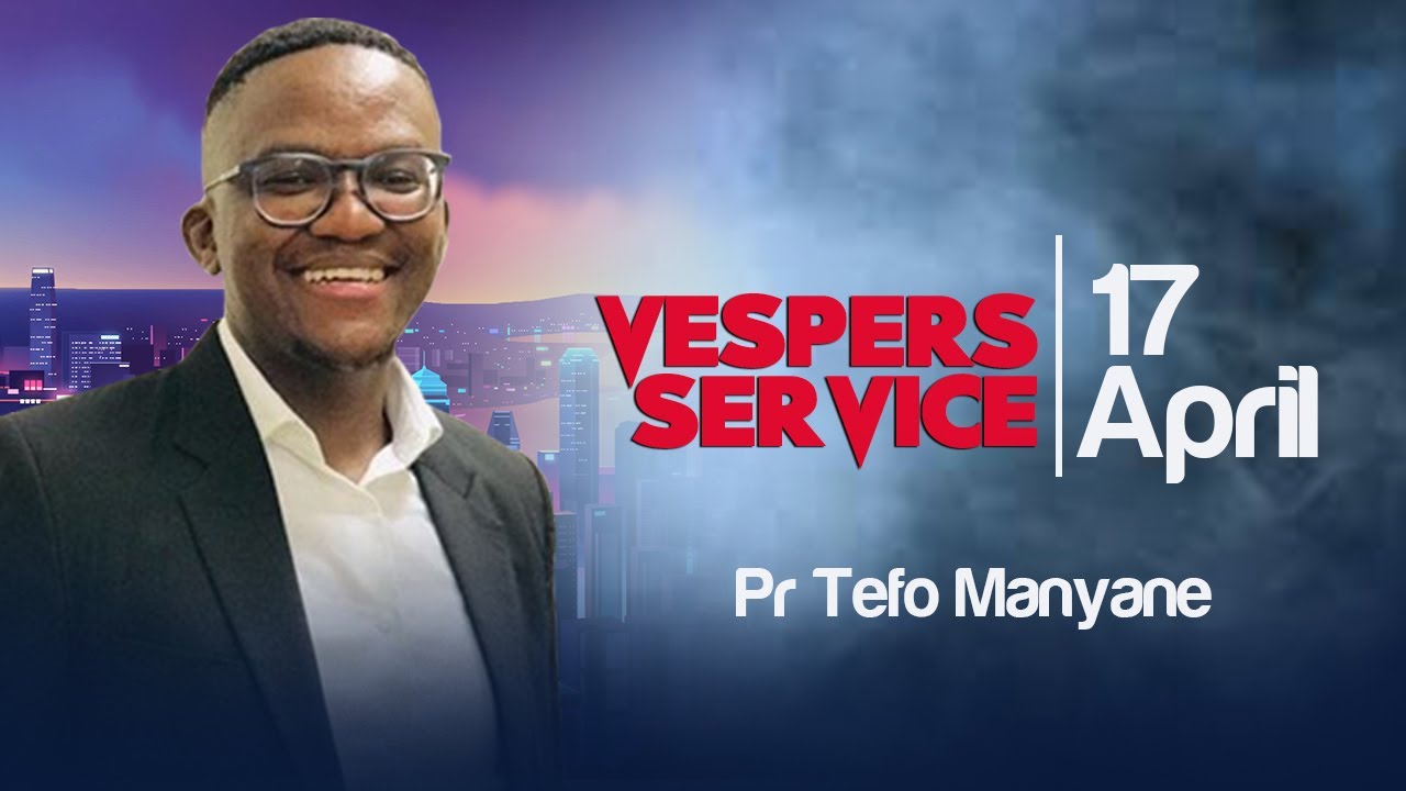 Vespers Service With Pastor Tefo Manyane - YouTube