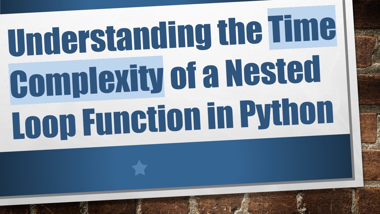Understanding the Time Complexity of a Nested Loop Function in Python - YouTube