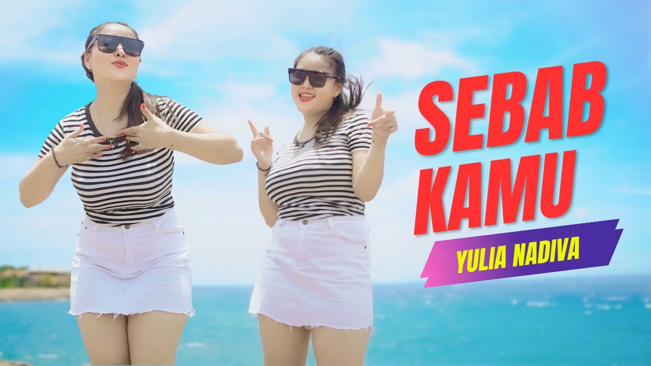 YULIA NADIVA - SEBAB KAMU (Music Remix Video version) kajaran musik - YouTube