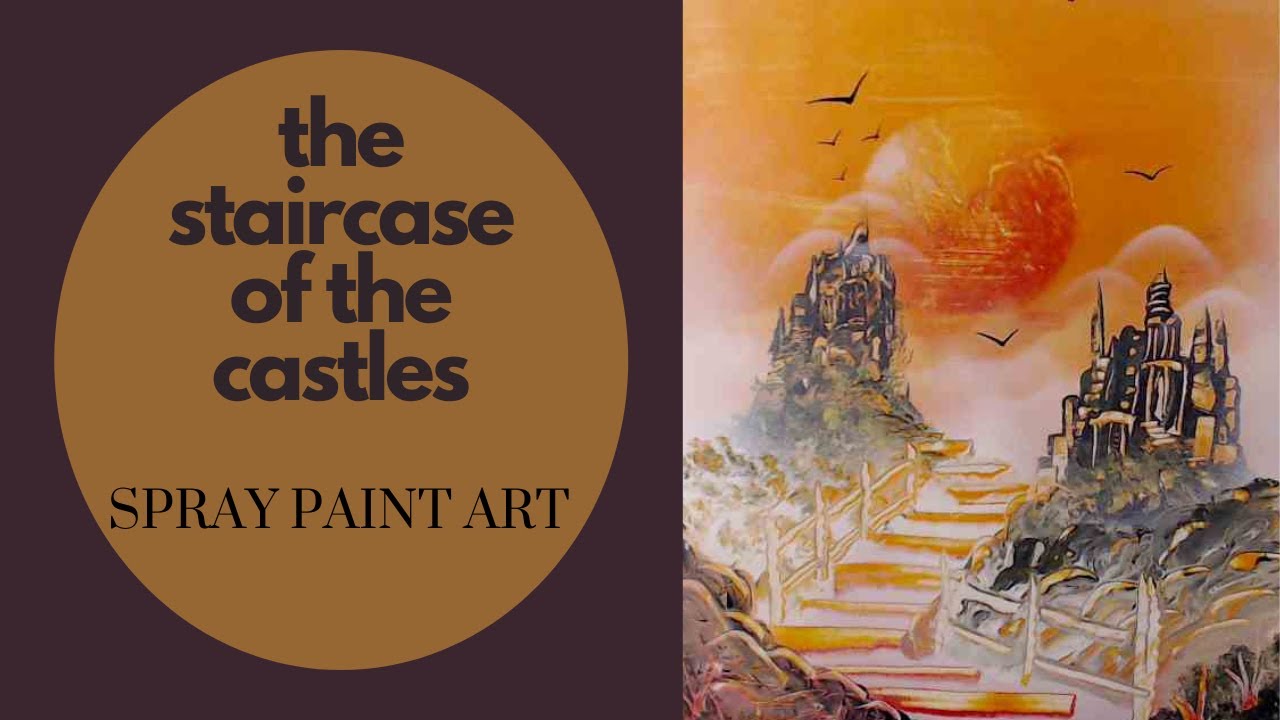 The Staircase of The Castles SPRAY PAINT ART - YouTube