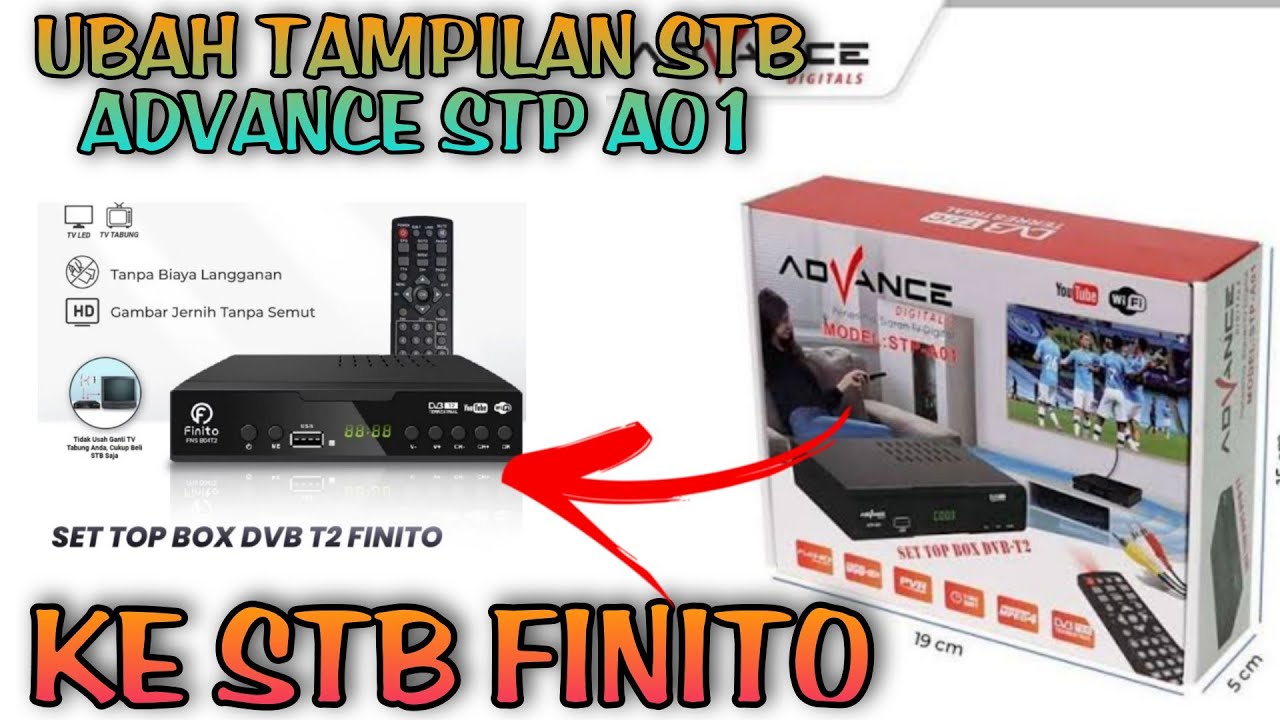 ubah tampilan menu set top box advance stp a01 ke stb finito - YouTube