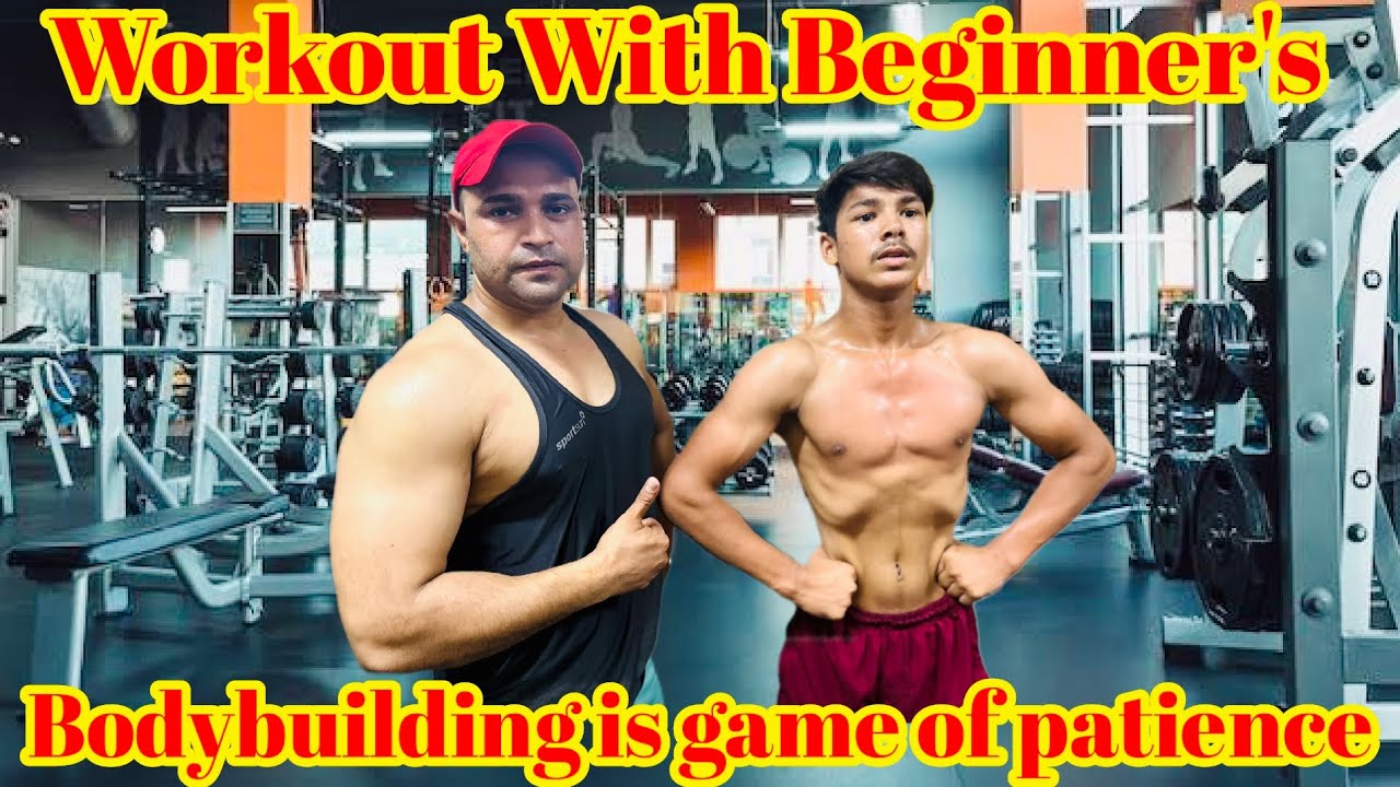 Workout with beginner’s - Bodybuilding is game of patience # ...