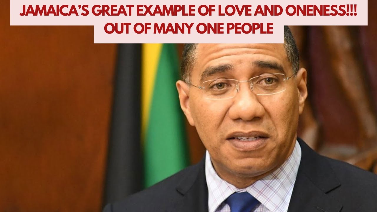 Jamaica is an example to the whole world of love and unity .Out of many ...