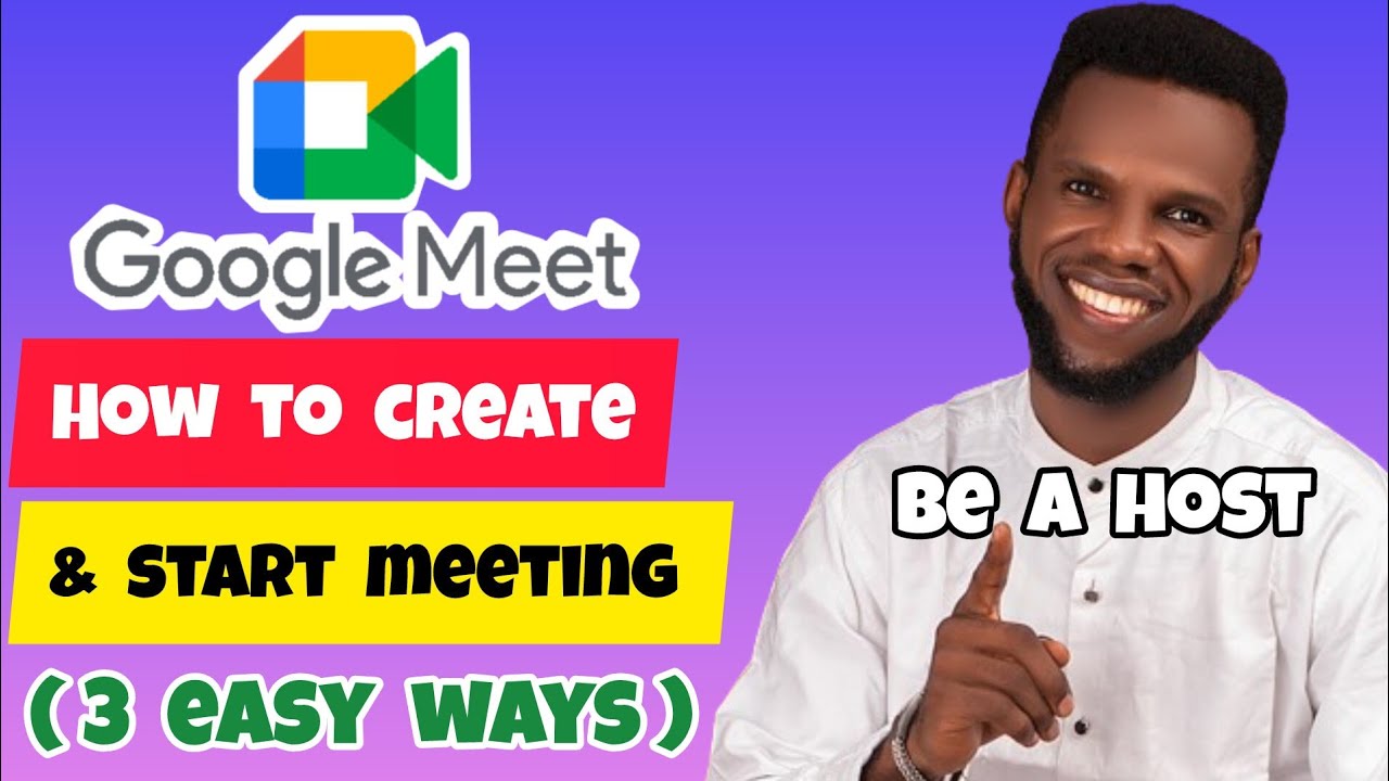 How to Create & Start a Meeting as a Host in Google Meet (Full Guide ...