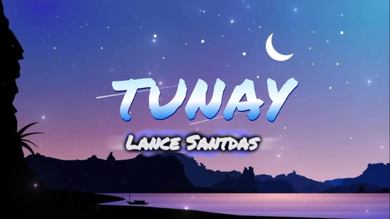 TUNAY - Lance Santdas (Lyrics) - YouTube