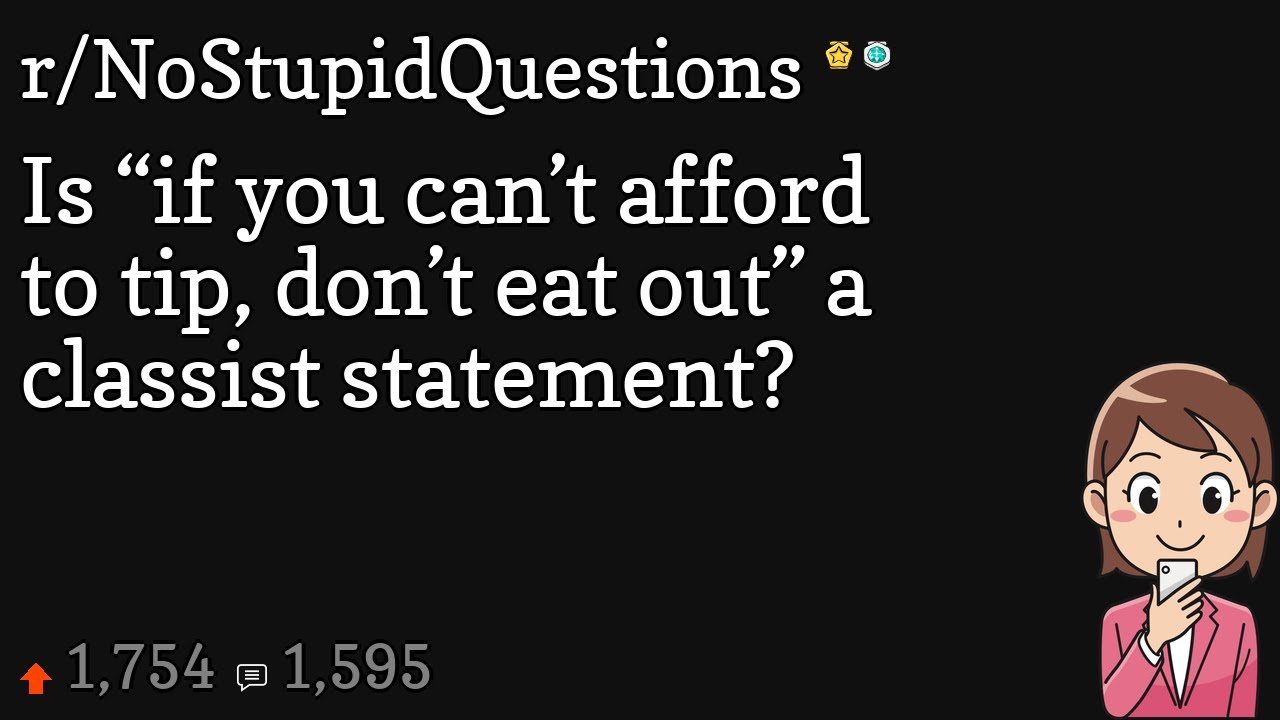 Is “if you can’t afford to tip, don’t eat out” a classist statement ...