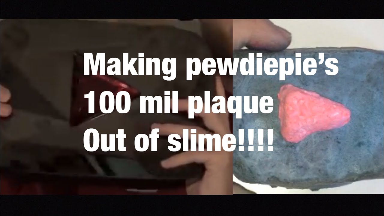 We made pewdiepie’s 100 million plaque out of slime!!! - YouTube