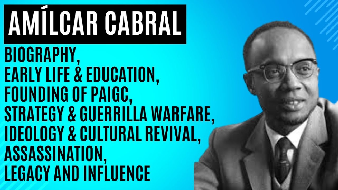Amílcar Cabral: The Revolutionary Leader Who Transformed African ...