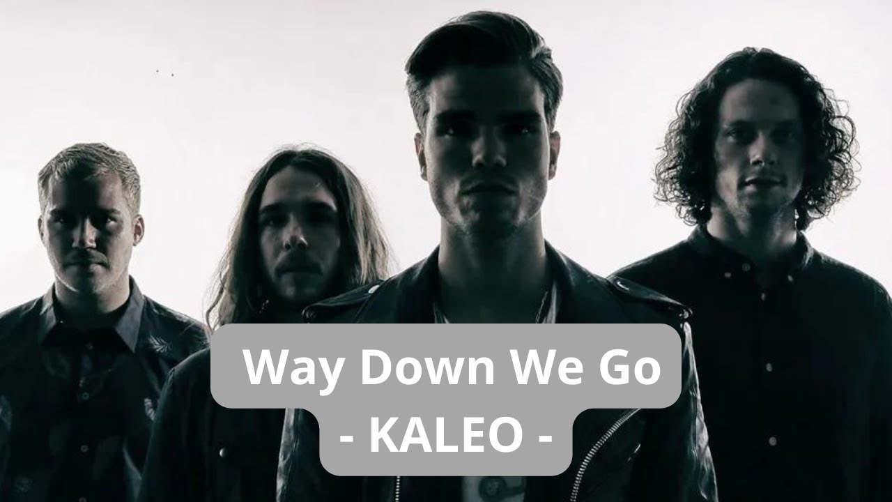 KALEO - Way Down We Go (Official Lyrics) - YouTube