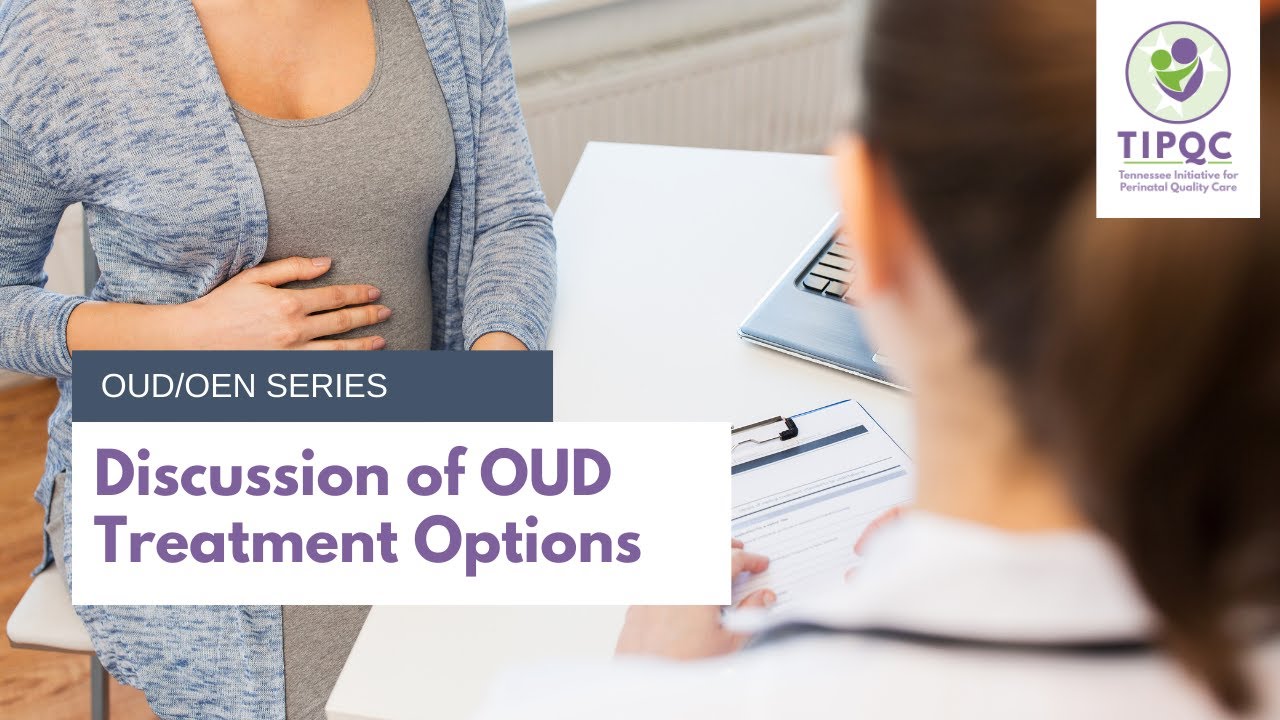 TIPQC OUD/OEN: Discussion of OUD Treatment Options - YouTube