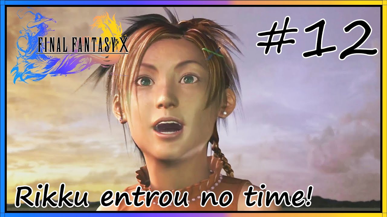 Final Fantasy X HD Remaster #12 - Rikku entrou no time! - YouTube