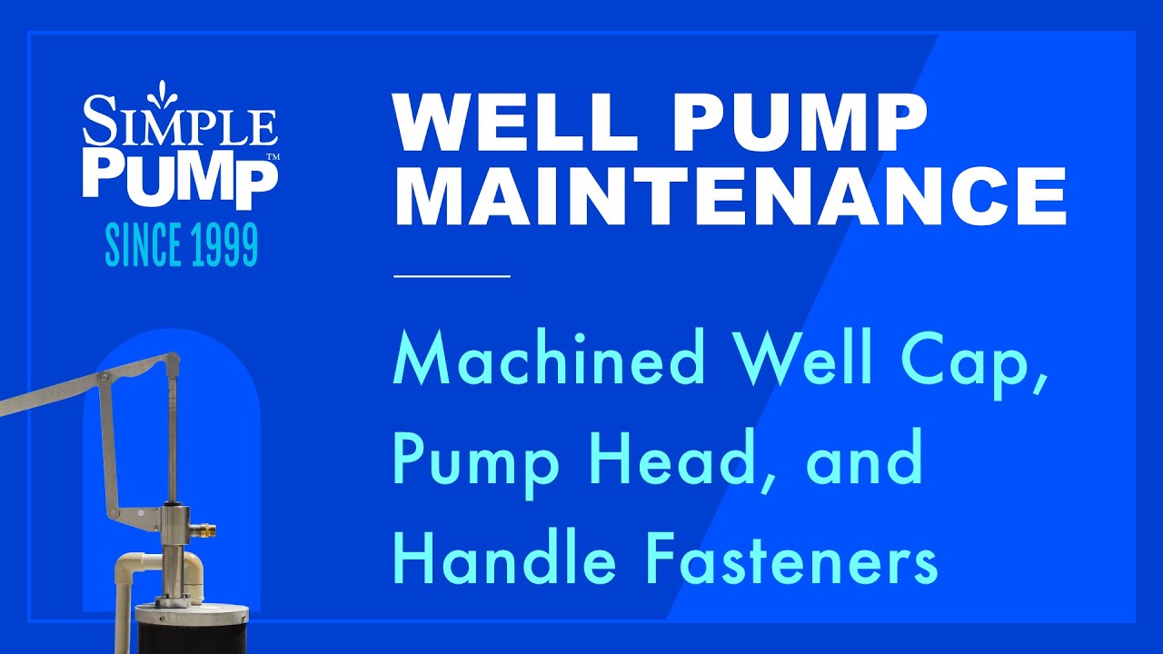 Simple Pump Maintenance - Machined Well Cap, Pump Head, and Handle ...