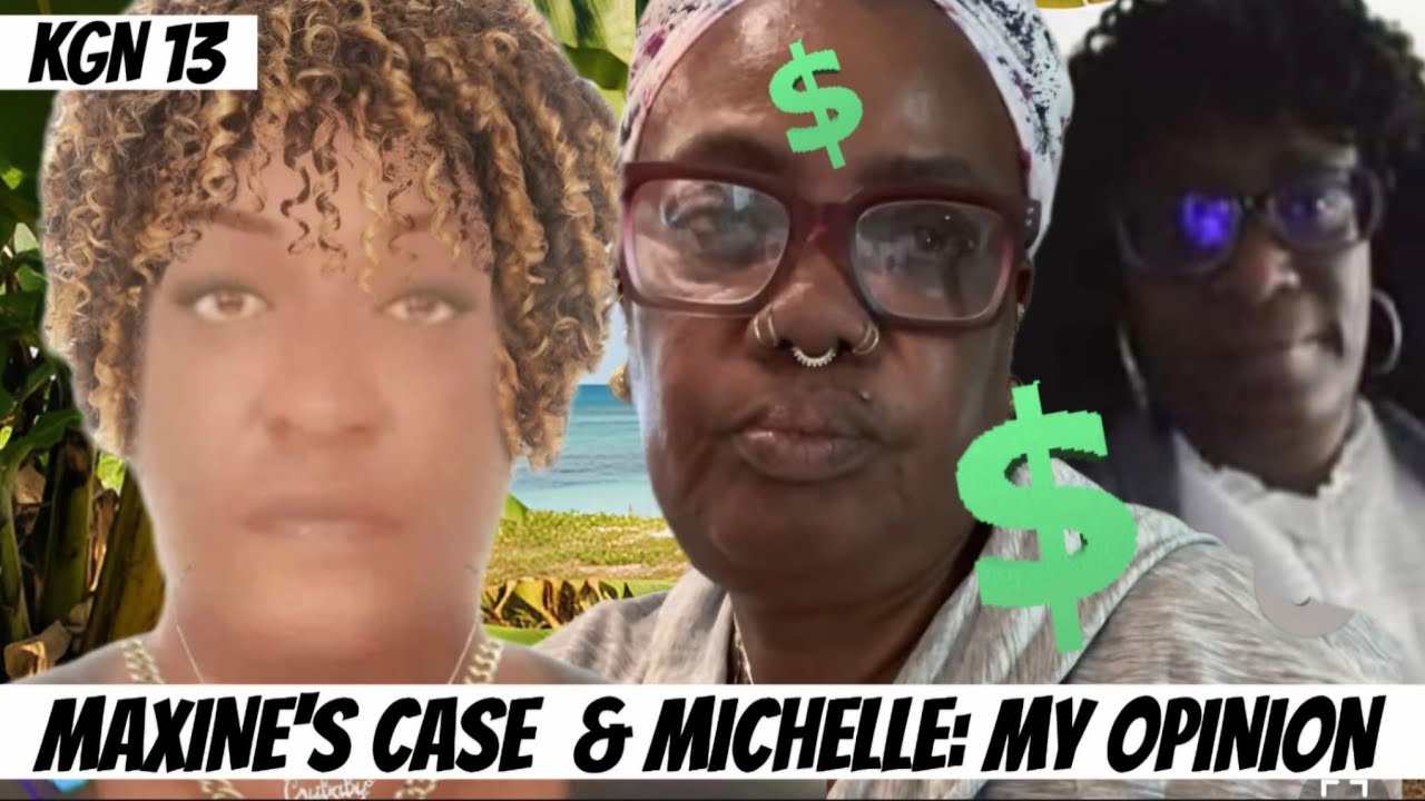 KGN 13: MAXINE COURT CASE & MICHELLE. MY OPINION. - YouTube