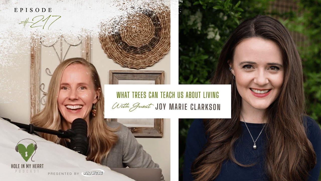 Hole in My Heart - What Trees Can Teach Us About Living | guest Joy Marie Clarkson - YouTube