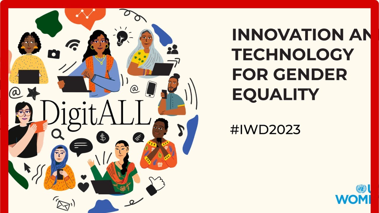 IWD 2023: DIGITAL INNOVATION & TECHNOLOGY FOR GENDER EQUALITY - YouTube