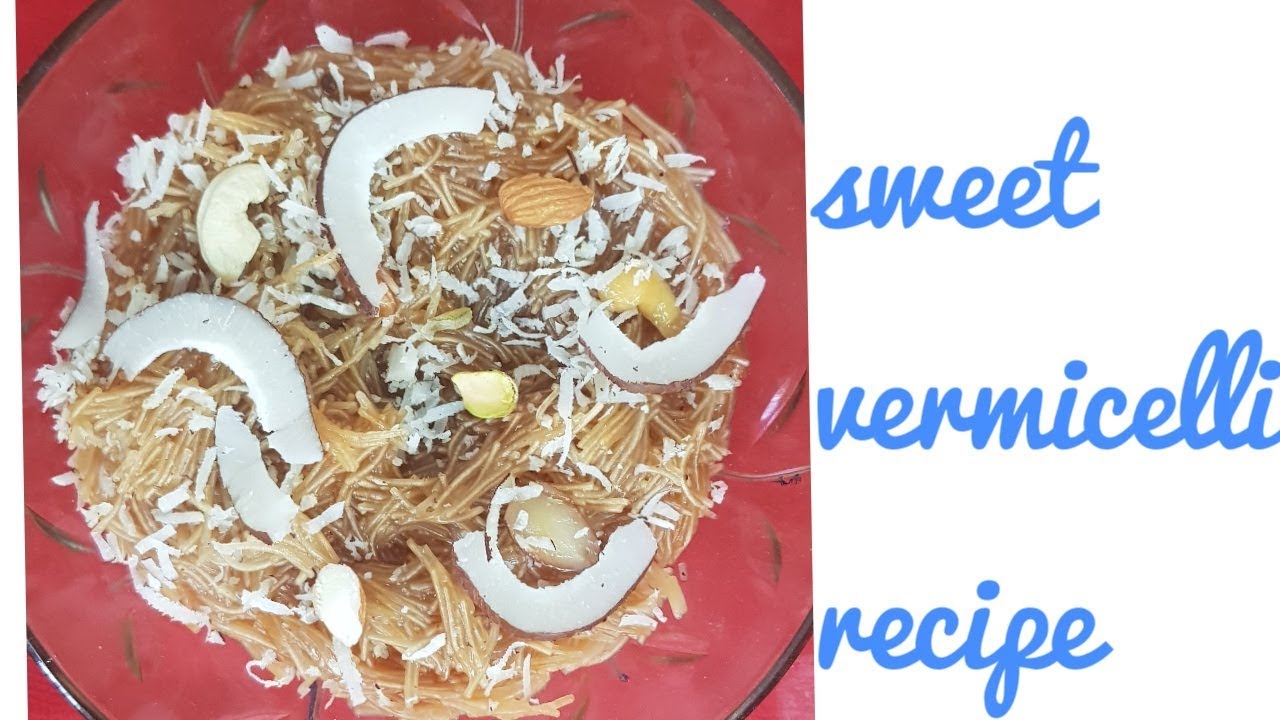 Sweet vermicelli recipe | meethi sewai | eid special recipe ...
