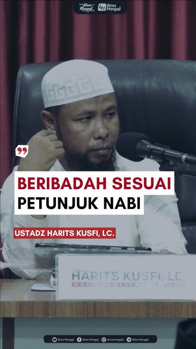 Beribadah Sesuai Petunjuk Nabi - Ustadz Harits Kusfi, Lc. - YouTube
