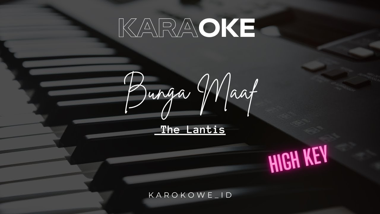 Karaoke Bunga Maaf – The Latis | High Key | Instrumental + Lirik - YouTube