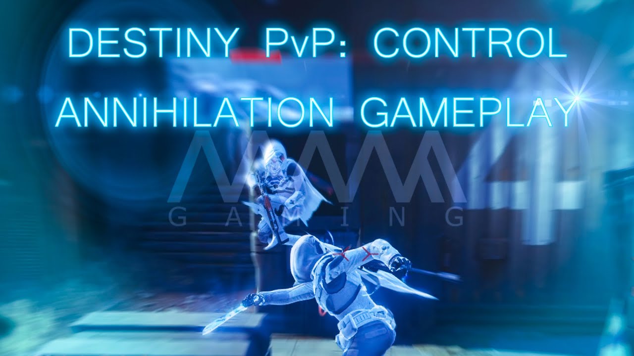 DESTINY PvP: CONTROL ANNIHILATION GAMEPLAY - YouTube