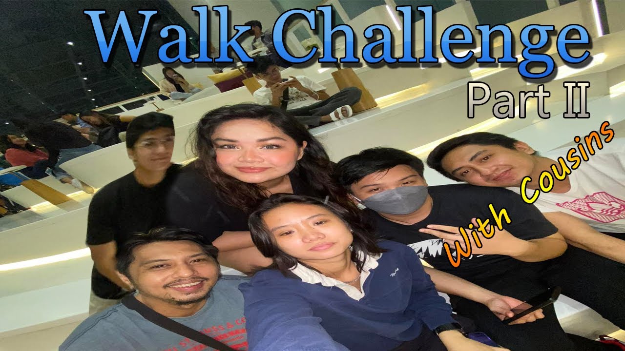 Walk Challenge (part2) with cousins - YouTube