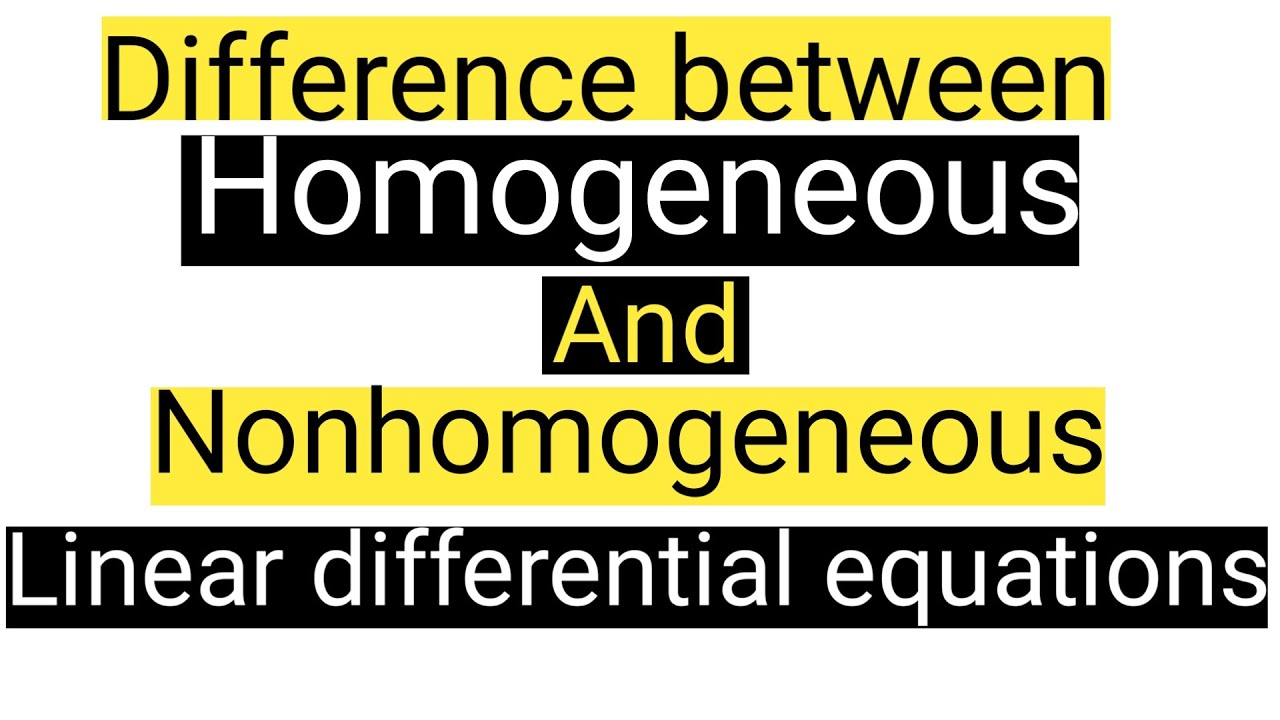 Difference Between Homogeneous And Non Homogeneous Linear Differential