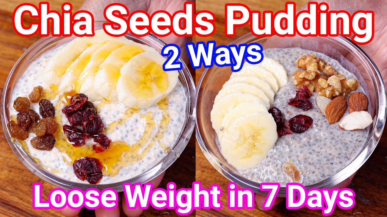 Chia Pudding 2 Ways - Loose Weight in Just 7 Days | Healthy Overnight ...