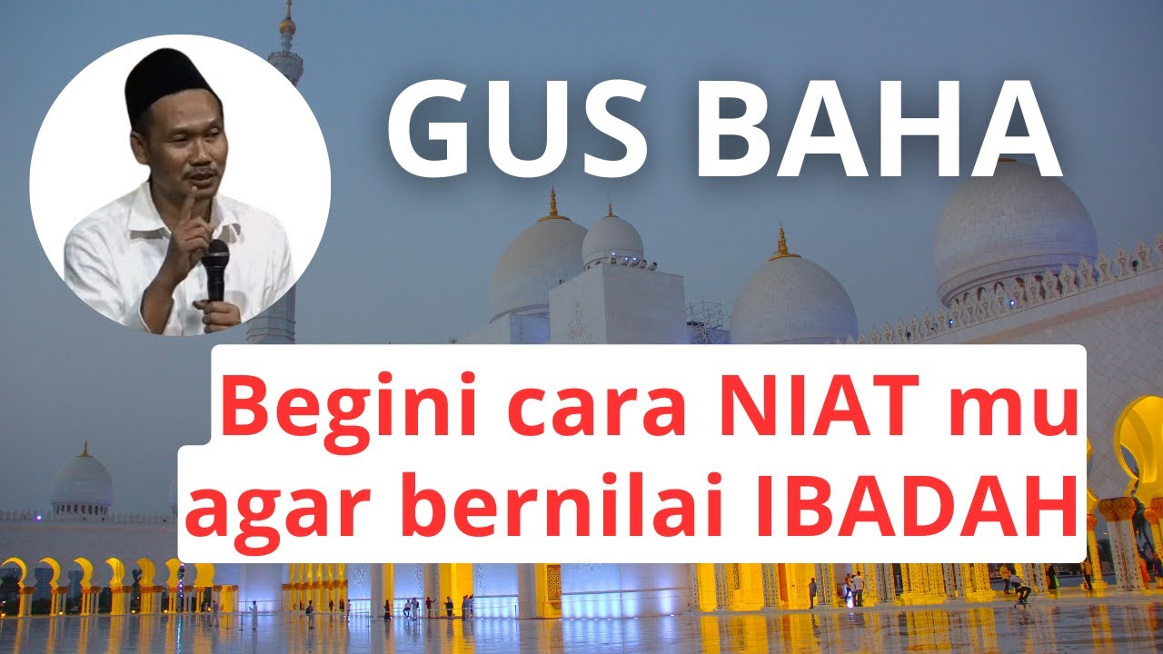 GUS BAHA - Begini caranya agar Niatmu bernilai ibadah #ngaji #gusbaha # ...