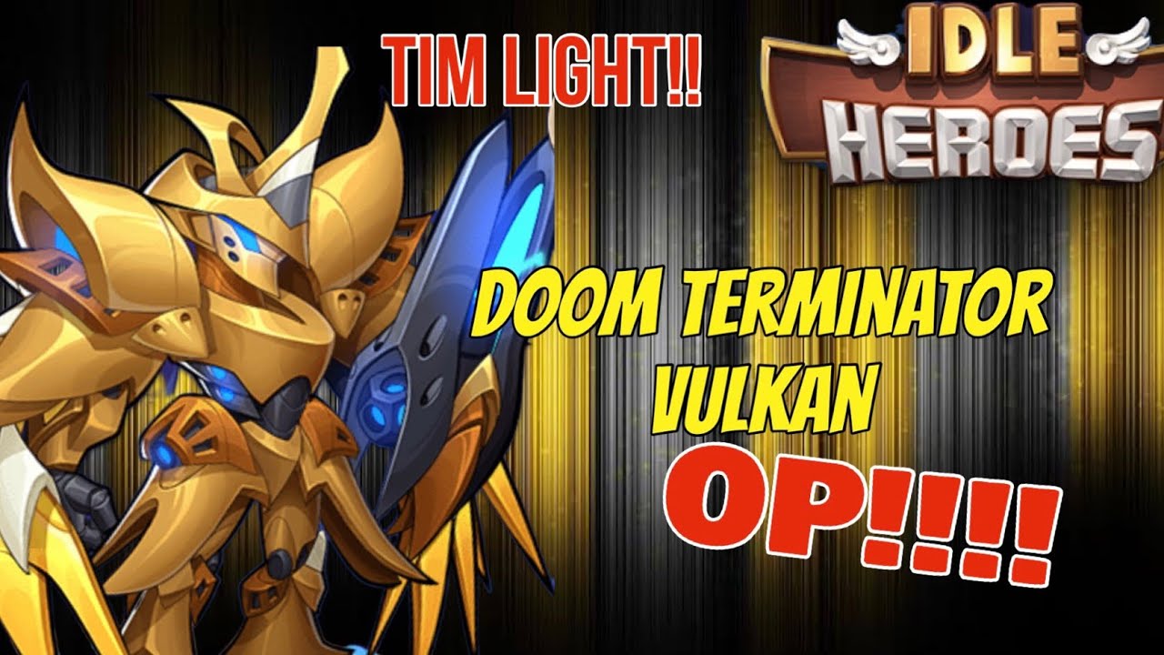 Idle Heroes - Doom Terminator Vulkan, OP!!! 🤩 - YouTube