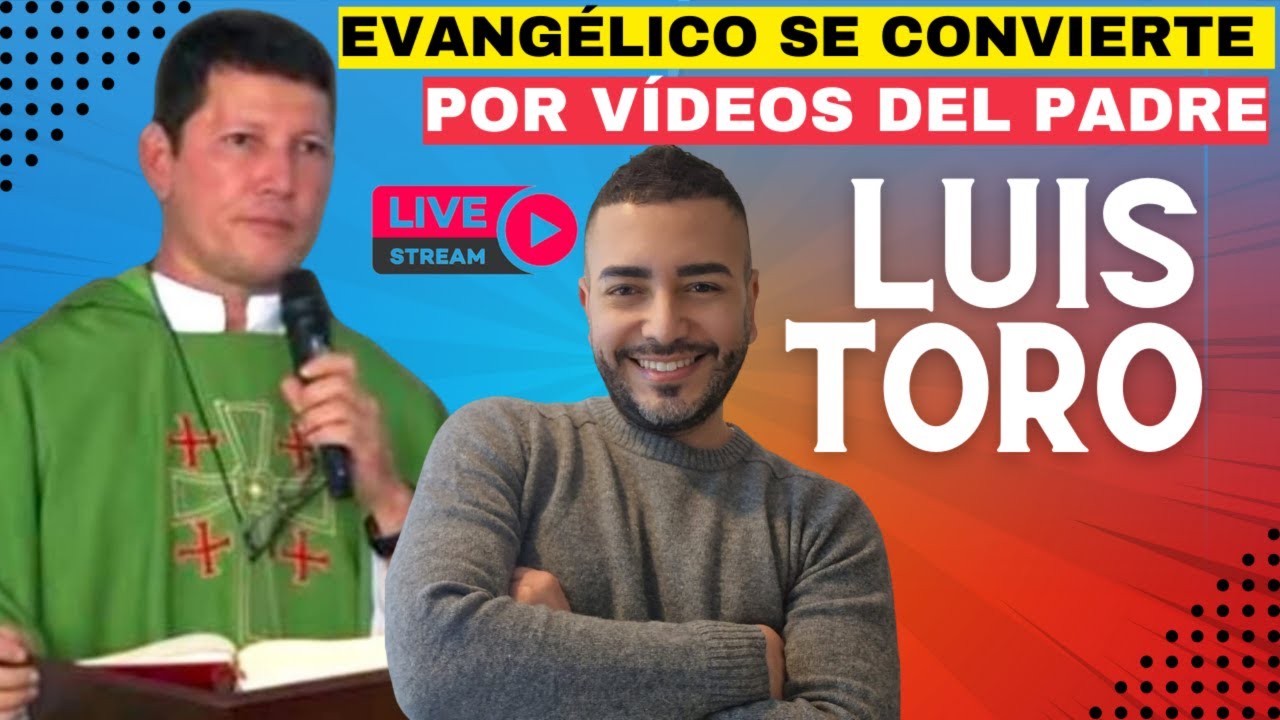 EVANGÉLICO se hace Católico por vídeos del PADRE LUIS TORO - YouTube