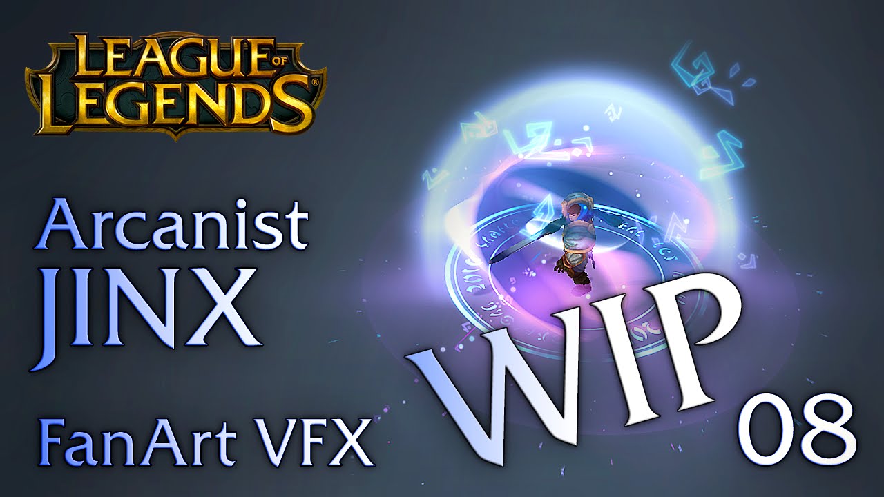 ARCANIST JINX (W + Ultimate) - FanArt VFX 08 WIP - YouTube