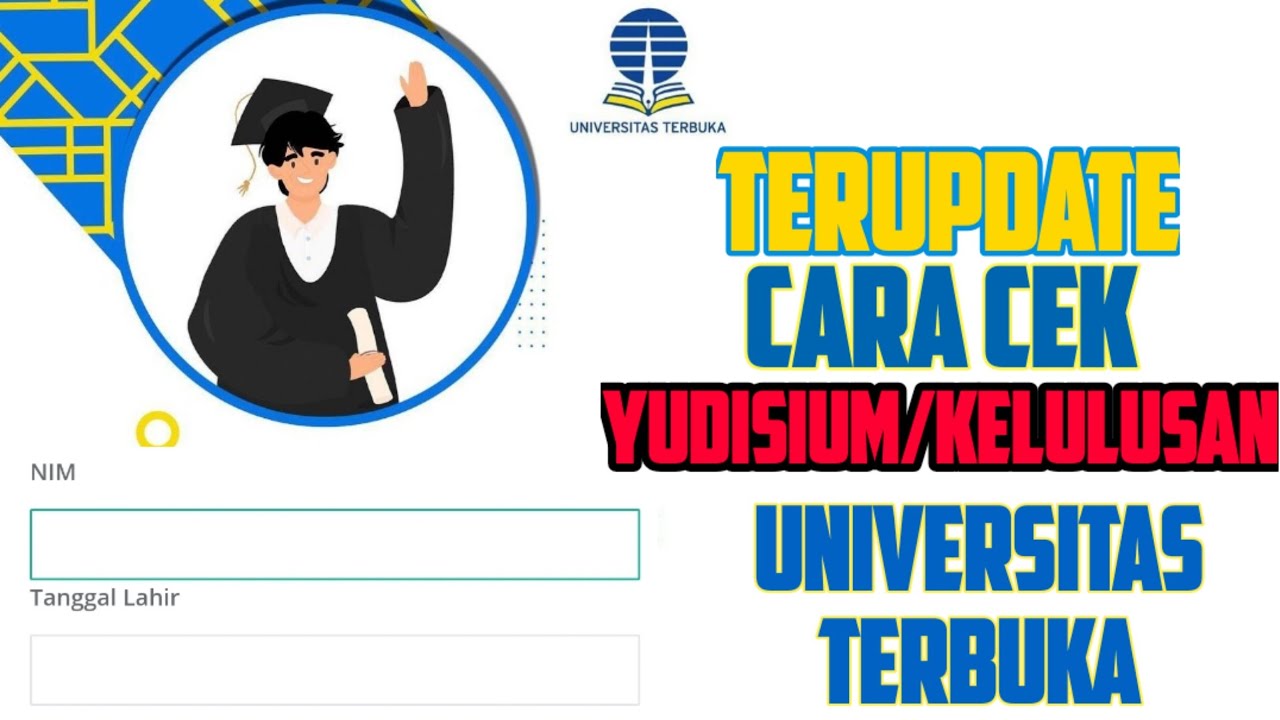 TERUPDATE CARA MUDAH CEK YUDISIUM/LULUSAN UNIVERSITAS TERBUKA & LANGKAH ...