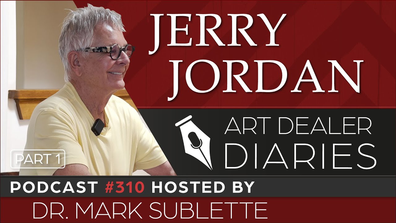 Jerry Jordan: Taos Artist - Epi. 310, Host Dr. Mark Sublette (Part 1 ...