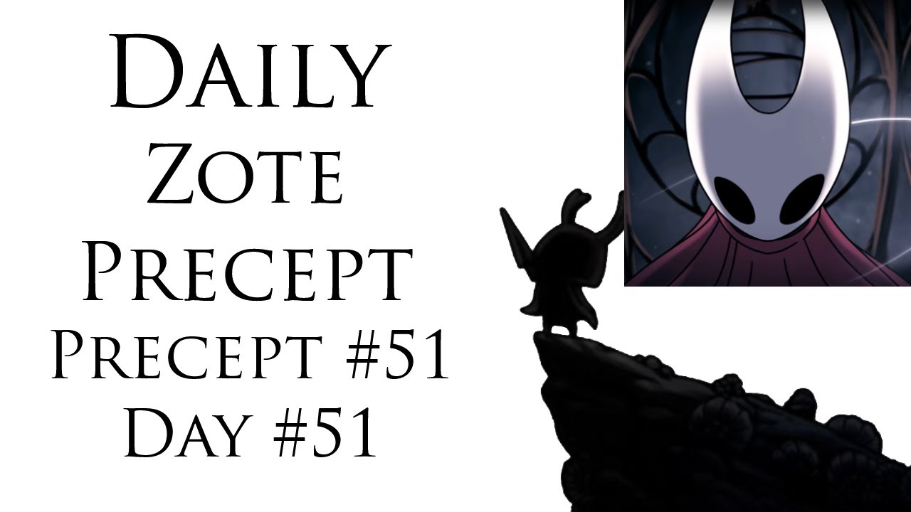 Daily Hollow Knight:The 'Fifty-Seven Precepts of Zote.' - Precept #51 ...