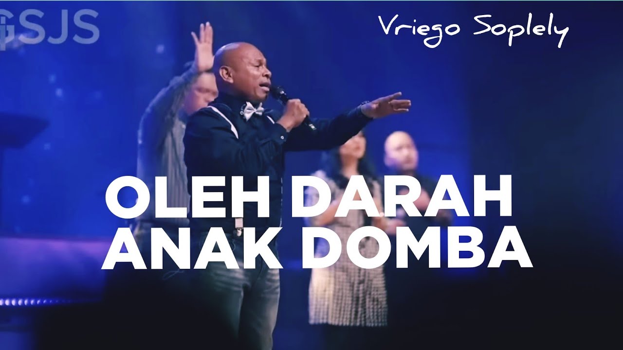 Oleh Darah Anak Domba ( Franky Sihombing ) by Vriego Soplely || GSJS ...