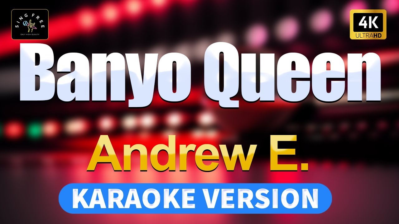 Banyo Queen - Andrew E. (High Quality Karaoke with lyrics) - YouTube