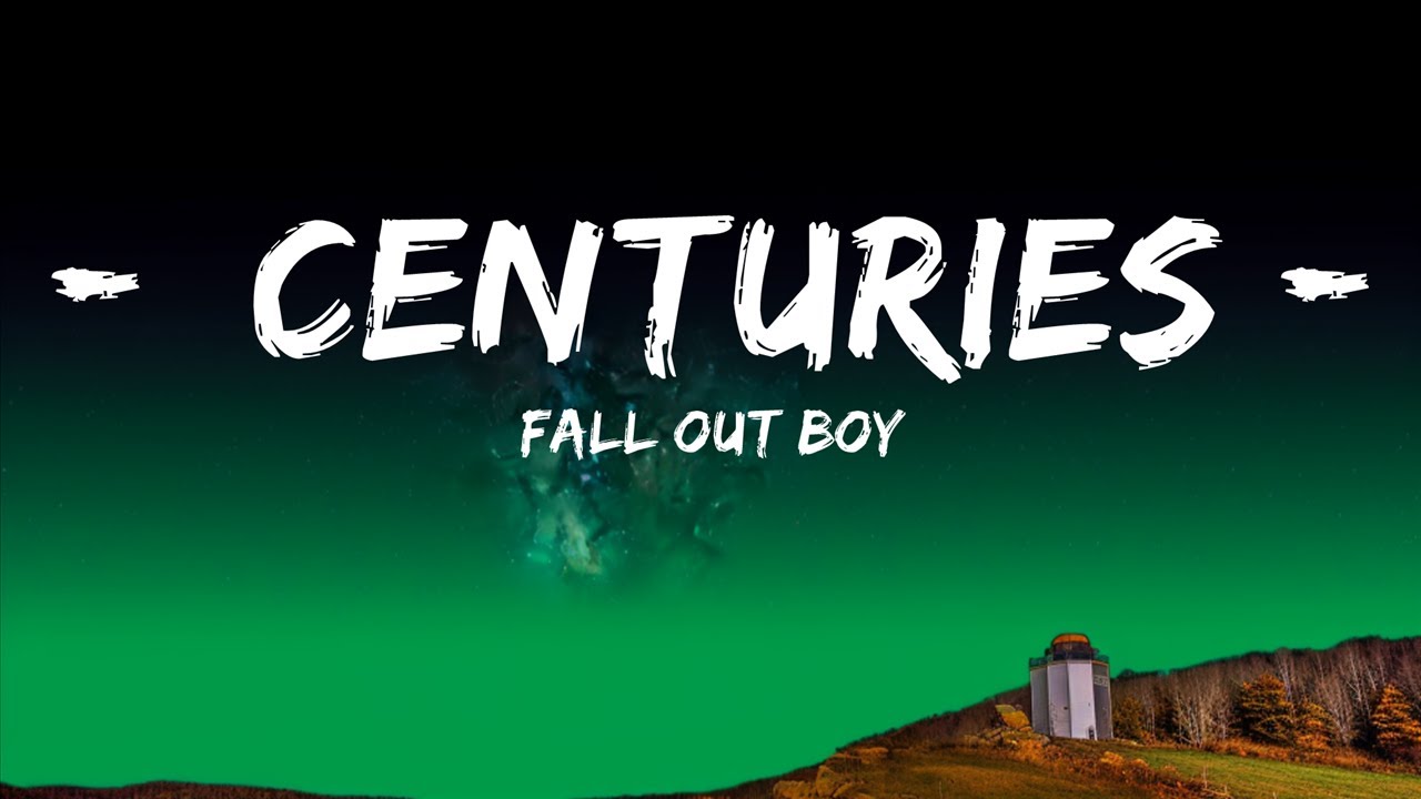 [1HOUR] Fall Out Boy - Centuries (Lyrics) | The World Of Music - YouTube