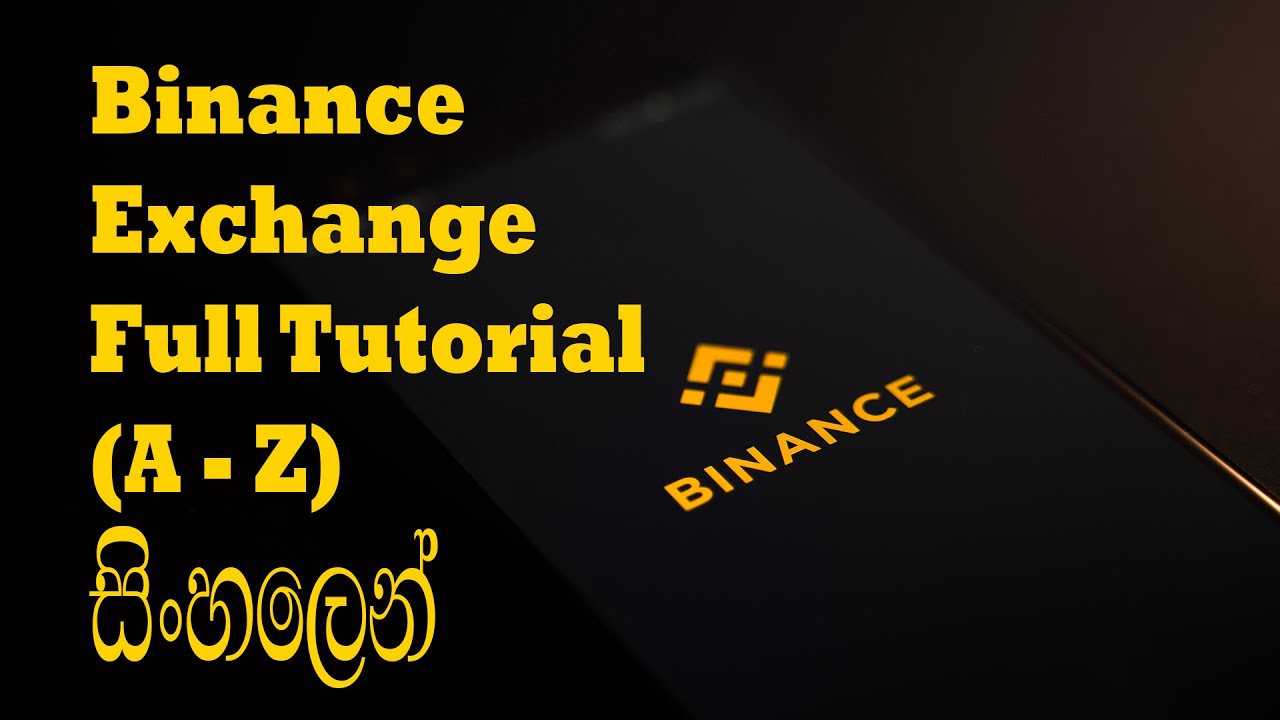 Binance A-Z Full Tutorial (Sinhala) - YouTube