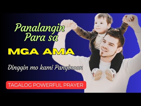 Panalangin Para sa mga Ama, Tatay, Dady, Papa. Tagalog powerful prayer ...